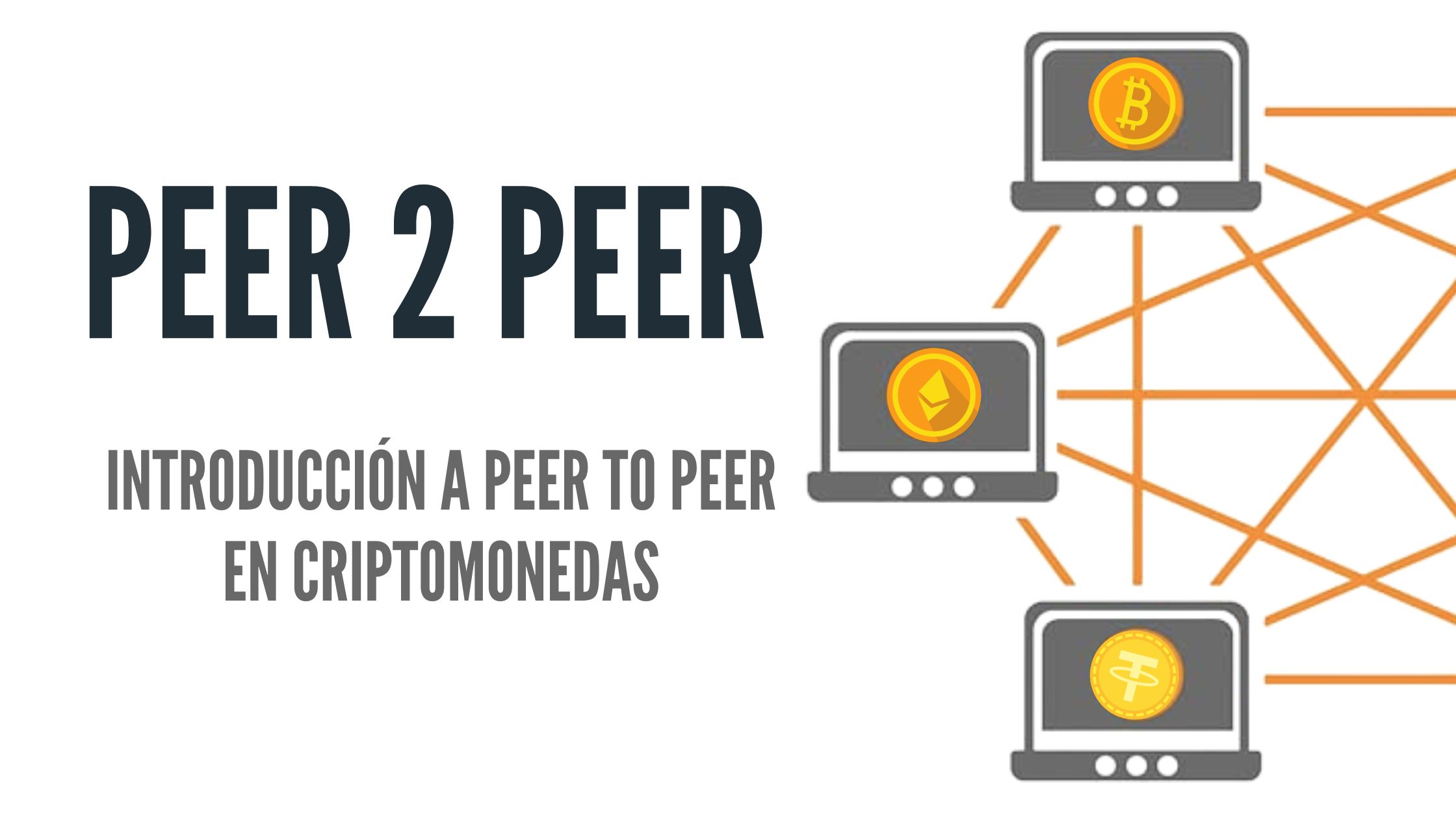 Introducción a Peer to Peer en criptomonedas - Blog Unas Holding